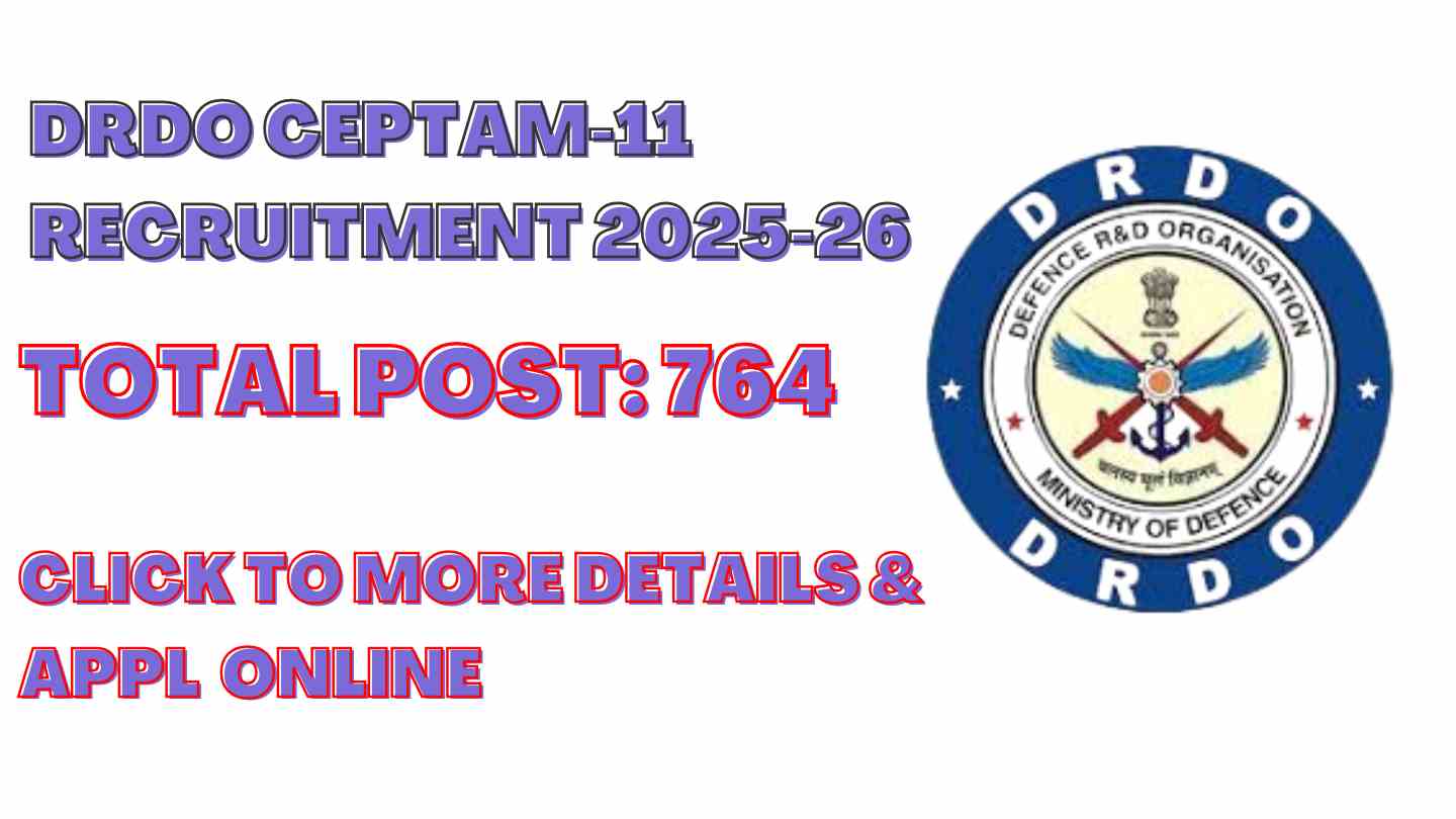 DRDO CEPTAM-11 Recruitment 2025-26 Apply Online for 764 Posts